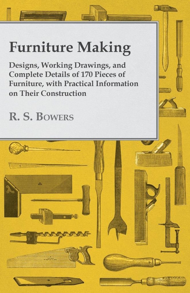 Furniture Making – Designs, Working Drawings, and Complete Details of ...